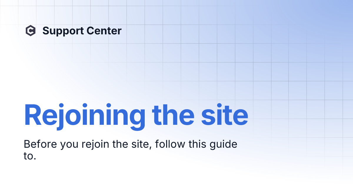 Rejoining the site | Support Center
