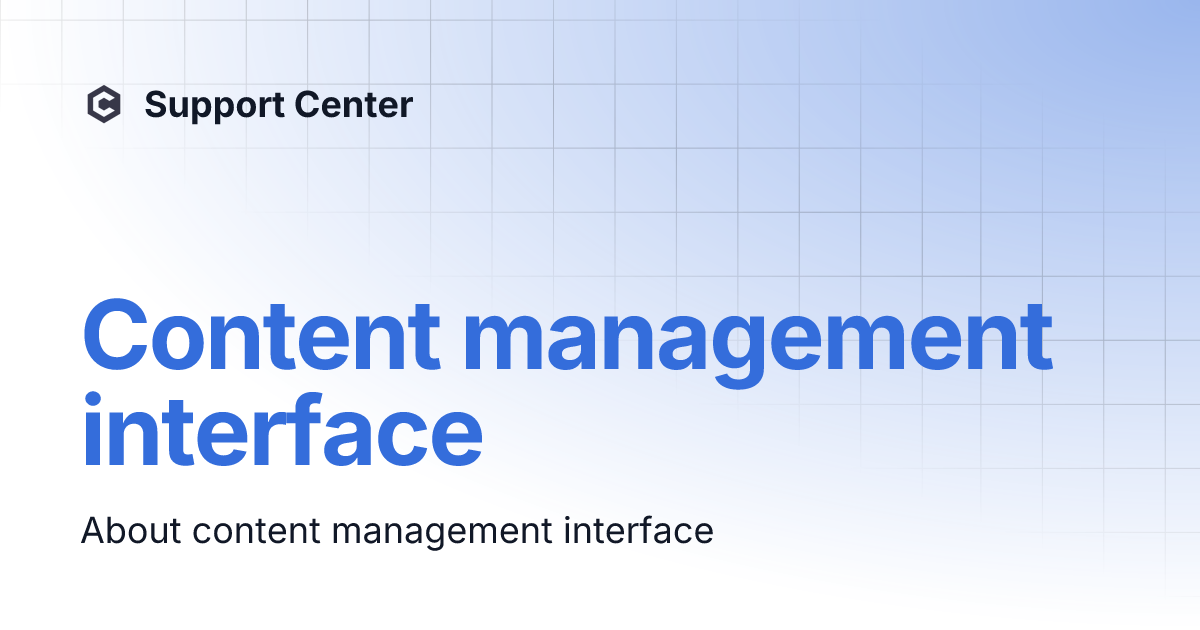 Content management interface | Support Center