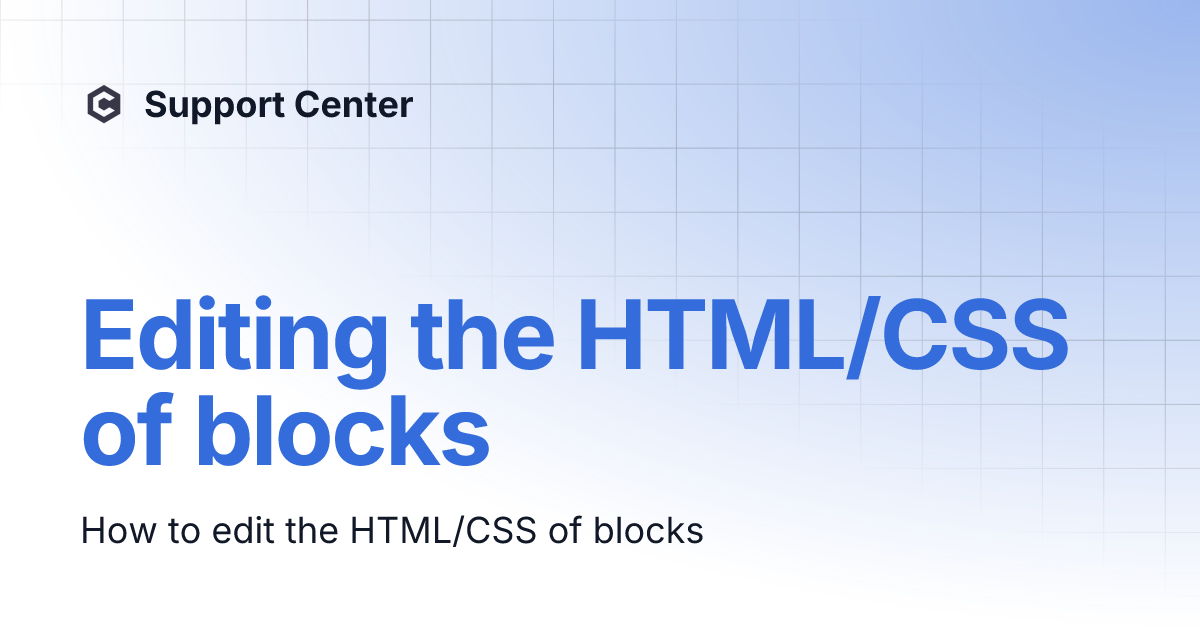 Editing the HTML/CSS of blocks | Support Center