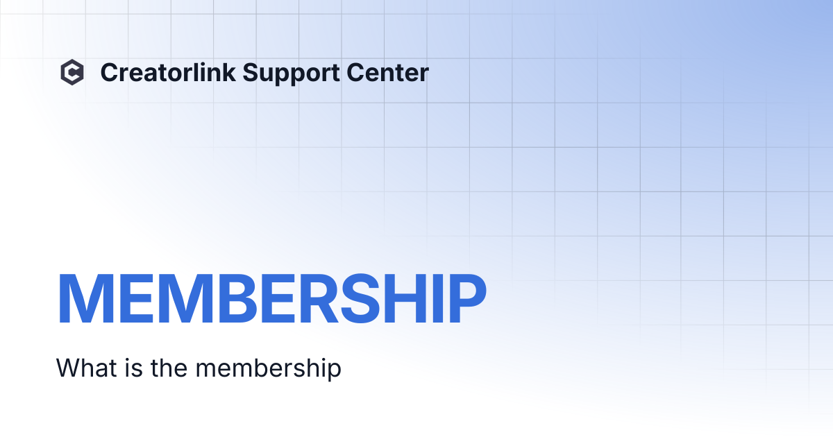 MEMBERSHIP | Creatorlink Support Center